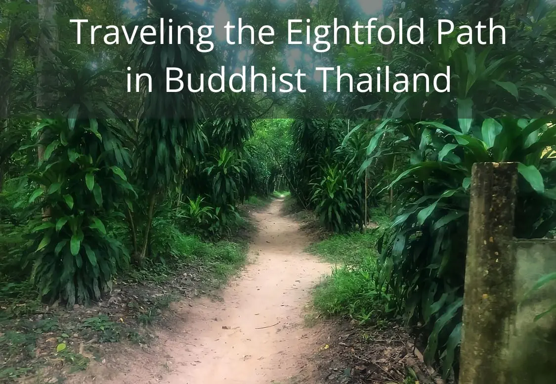 Traveling the Eightfold Path in Buddhist Thailand